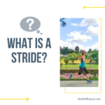 What is a STRIDE and How to Do them to RUN FASTER - Run Eat Repeat