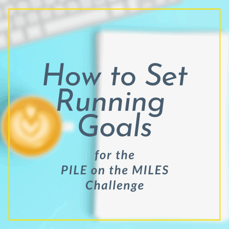 How to Set a Running Goal for PILE on the MILES Challenge - Run Eat Repeat