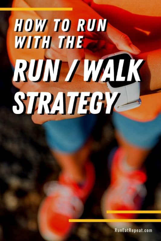 How to Start Running with the Run / Walk Strategy - Run Eat Repeat