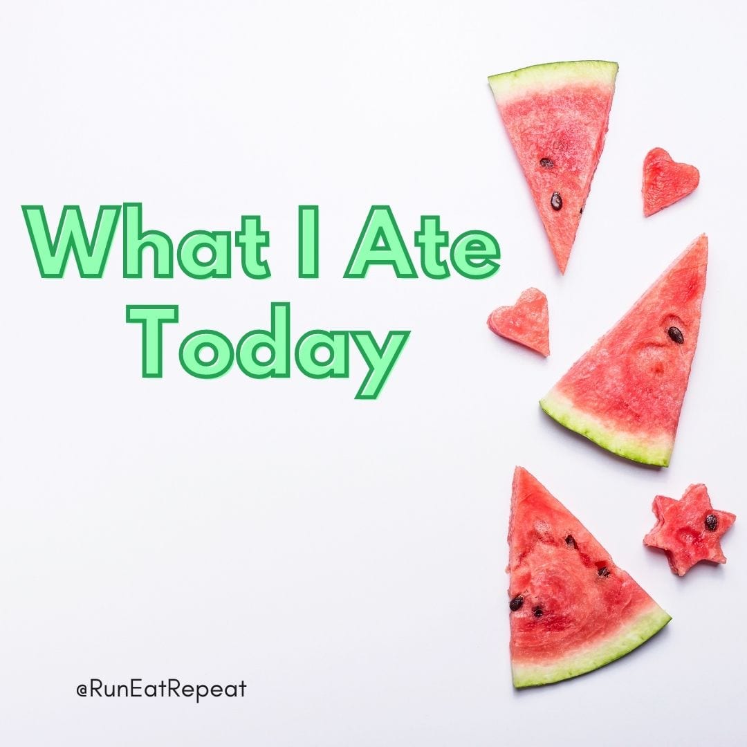 What I Ate Today Food Diary - Marathon Training Week 4 - Run Eat Repeat
