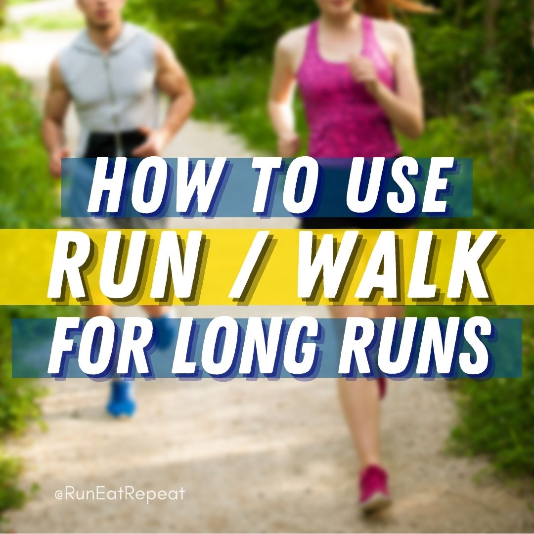How to Use the Run / Walk Method for Long Runs - Run Eat Repeat